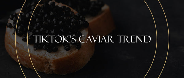 Caviar: TikTok's New Favorite Snack Trend – Imperia Caviar